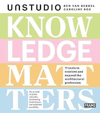 Knowledge Matters: van Berkel, Ben, Bos, Caroline: 9789491727986 ...