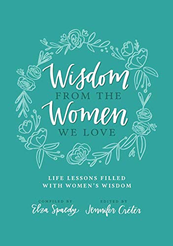Amazon.com: Wisdom From the Women We Love: Life Lessons Filled with ...