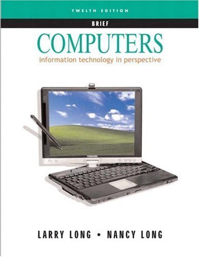 Computers: Information Technology in Perspective : Brief Edition: Long ...