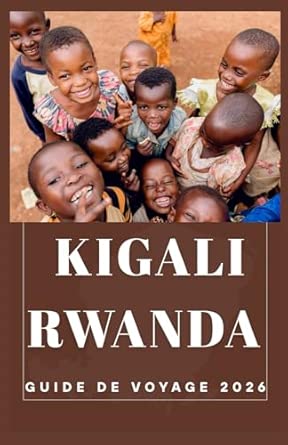 Amazon.com: KIGALI RWANDA Guide de voyage 2026: 9781257650231: Birham ...