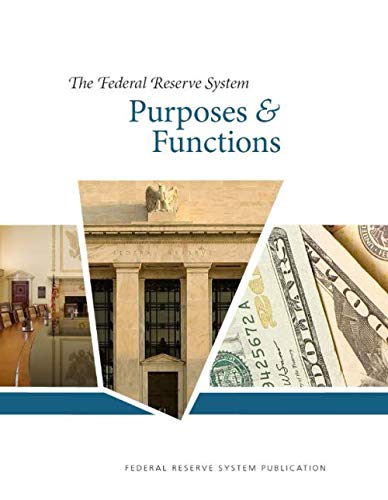 The Federal Reserve System Purposes & Functions: Tenth Edition, October ...