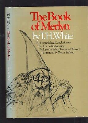 Rare The Book of Merlyn (prologue Sylvia Townsend Warner) T.H. White ...
