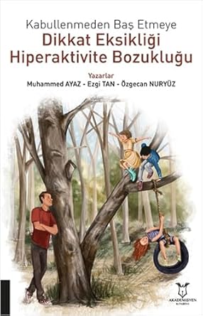 Kabullenmeden Baş Etmeye Dikkat Eksikliği Hiperaktivite Bozukluğu ...