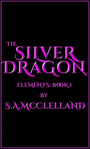 Amazon.com: The Silver Dragon: Elements (Elements Series Book 1) eBook ...