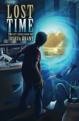 Lost Time (Time Out): Grant, Joshua: 9780615787039: Amazon.com: Books
