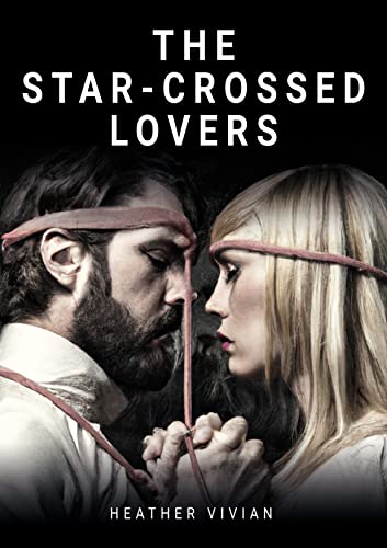 The Star-Crossed Lovers - Kindle edition by Vivian, Heather. Literature ...