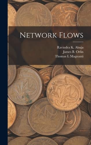 Amazon.com: Network Flows: 9781015447417: Ahuja, Ravindra K, Magnanti, Thomas L, Sloan School of ...