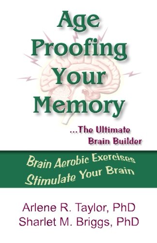 Age-Proofing Your Memory: The Ultimate Brain Builder: Taylor, PhD ...