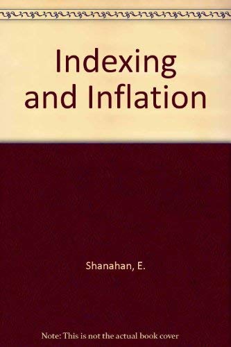 Indexing and inflation: An AEI round table held on 17 July 1974 at the ...