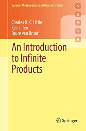 An Introduction to Infinite Products (Springer Undergraduate ...