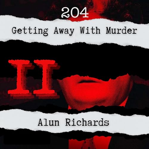 Play 204 Getting Away With Murder II by Alun Richards on Amazon Music
