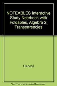 NOTEABLES Interactive Study Notebook with Foldables, Algebra 2: Transparencies [Transparency ...