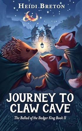 Amazon.com: Journey to Claw Cave: The Ballad of the Badger King, Book 2 ...
