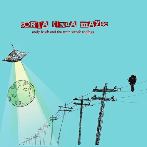 Amazon MusicでAndy Hawk & the Train Wreck EndingsのSorta Kinda Maybeを再生する