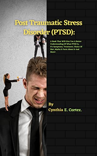 Amazon | Post Traumatic Stress Disorder(PTSD): A Book That Will Give ...