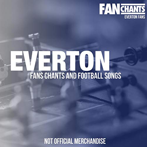 Everton Fans Chants and Football Songs [Explicit] by FanChants: Everton ...
