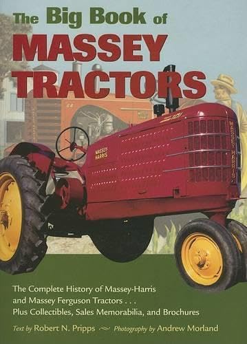 The Big Book of Massey Tractors: The Complete History of Massey-harris ...