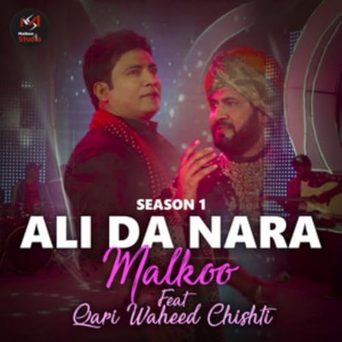 Play Ali Da Nara (Season 1) by Malkoo feat. Qari Waheed Chishti on ...