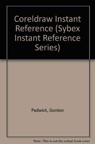 Coreldraw 4 Instant Reference (SYBEX INSTANT REFERENCE SERIES ...