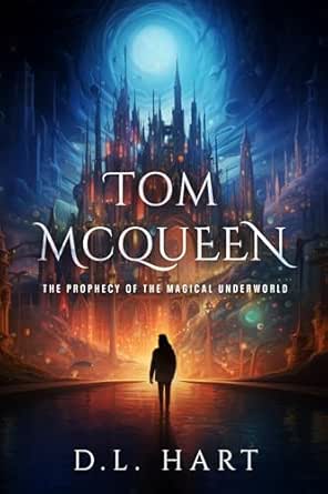Amazon.com: TOM MCQUEEN: The Prophecy of the Magical Underworld eBook ...