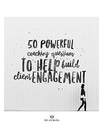 Amazon.com: 50 Powerful Coaching Questions to Help Build Client ...