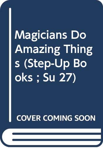Magicians Do Amazing Things (Step-Up Books ; Su 27): Kraske, Robert ...