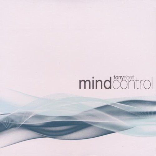 Play Mind Control by Tony Ebert on Amazon Music