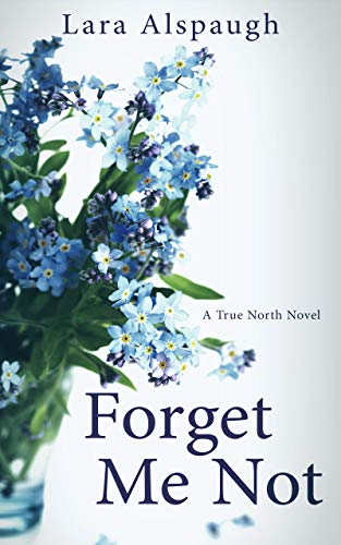 Amazon.com: Forget Me Not: A Small Town, Starting Over Women's Fiction ...