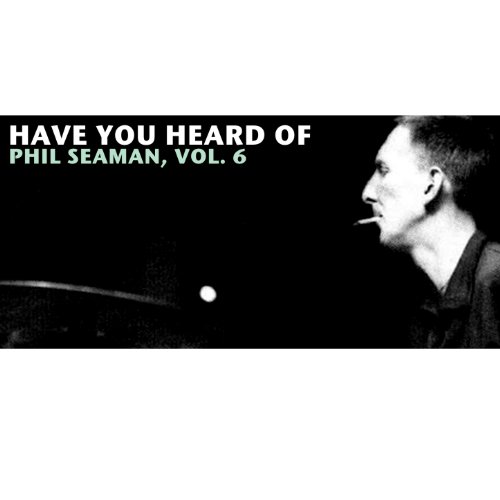 Amazon.co.jp: Have You Heard of Phil Seaman, Vol. 6 : Phil Seaman: デジタル ...