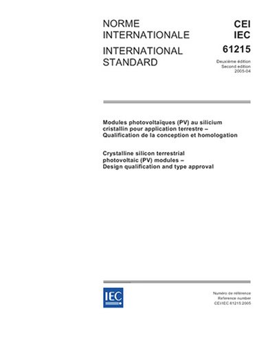 IEC 61215 Ed. 2.0 b:2005, Crystalline silicon terrestrial photovoltaic ...