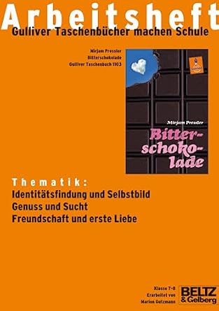 Mirjam Pressler 'Bitterschokolade'. Arbeitsheft: Thematik ...