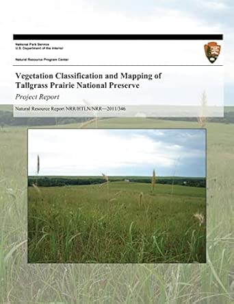 Vegetation Classification and Mapping of Tallgrass Prairie National ...