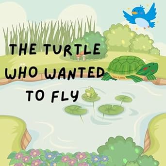 THE TURTLE WHO WANTED TO FLY eBook : ZUBAIR, SUMERA: Amazon.in: Books
