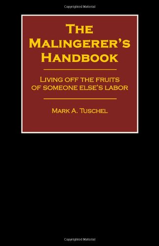 The Malingerer's Handbook - Living Off the Fruits of Someone Else's ...