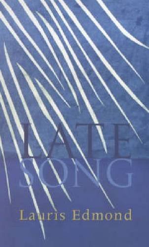 Late Song: Poems by Lauris Edmond: Edmond, Lauris: 9781869402358 ...