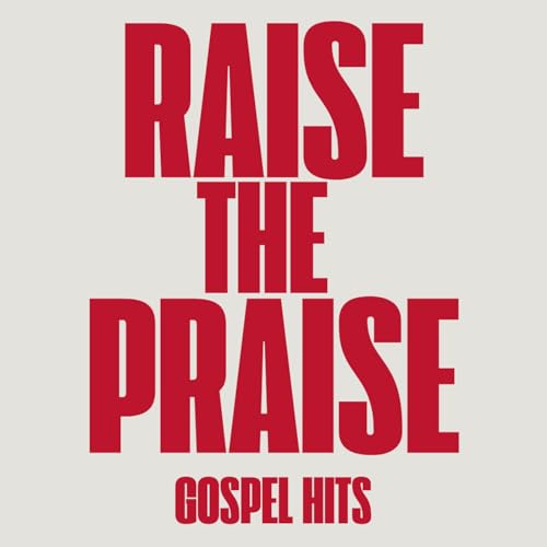 Play Raise The Praise: Gospel Hits by VARIOUS ARTISTS on Amazon Music