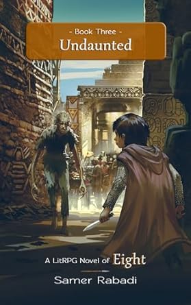 Eight 3: Undaunted, A LitRPG Adventure eBook : Rabadi, Samer: Amazon.in ...