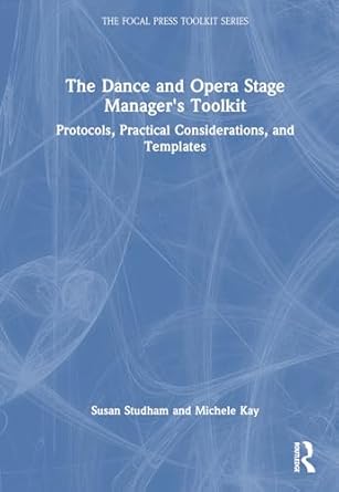 The Dance and Opera Stage Manager's Toolkit (The Focal Press Toolkit ...