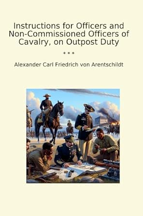 Instructions for Officers and Non-Commissioned Officers of Cavalry, on ...
