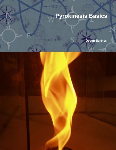 Pyrokinesis Basics: Devon Barbieri: Amazon.com: Books