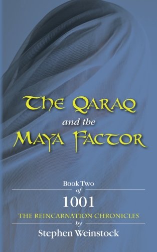 The Qaraq and The Maya Factor: Book Two of 1001, The Reincarnation ...