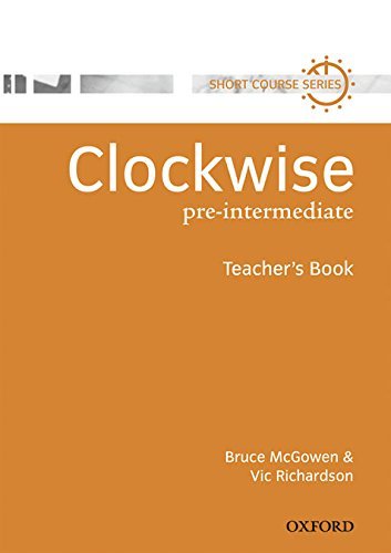 Clockwise: Pre-Intermediate: Teacher's Book: Teacher's Book Pre ...