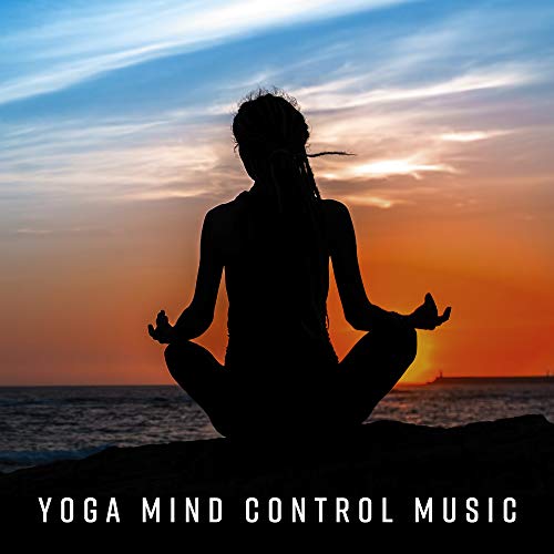 Play Yoga Mind Control Music – New Age Music Therapy by Deep Focus on ...