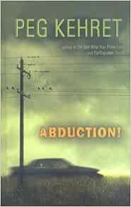 Abduction!: Kehret, Peg: 9780756982829: Amazon.com: Books