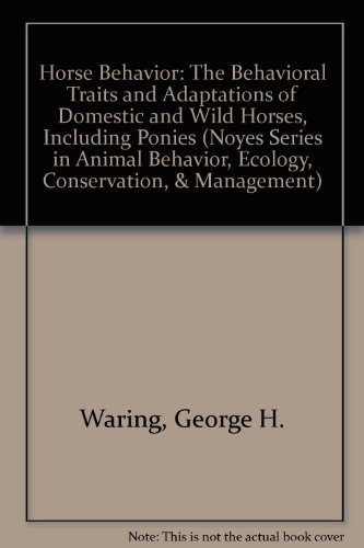 Horse Behavior: The Behavioral Traits and Adaptations of Domestic and ...
