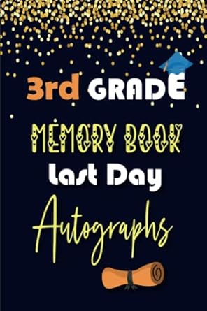 Amazon.com: 3rd Grade Memory Book Last Day Autographs: End Of School ...