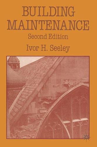 Building Maintenance (Macmillan Building and Surveying Series): Seeley ...