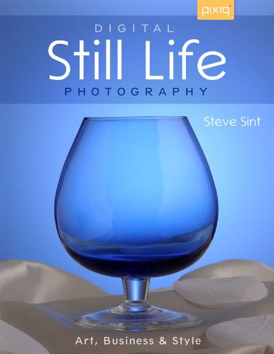 Digital Still Life Photography: Art, Business & Style: Sint, Steve ...