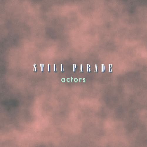 Actors by Still Parade on Amazon Music - Amazon.com