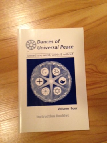 Dances of Universal Peace Volume Four - Instruction Booklet: peaceworks ...
